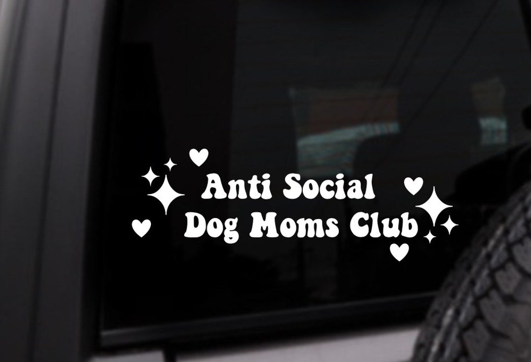 Anti Social Dog Moms Club Car Decal, Personalized Vinyl Sticker, Custom ...