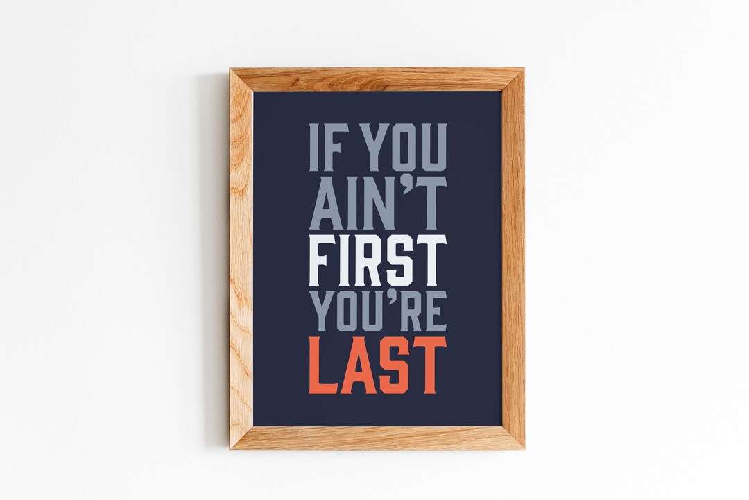 If You Ain't First You're Last Quote Poster - Etsy