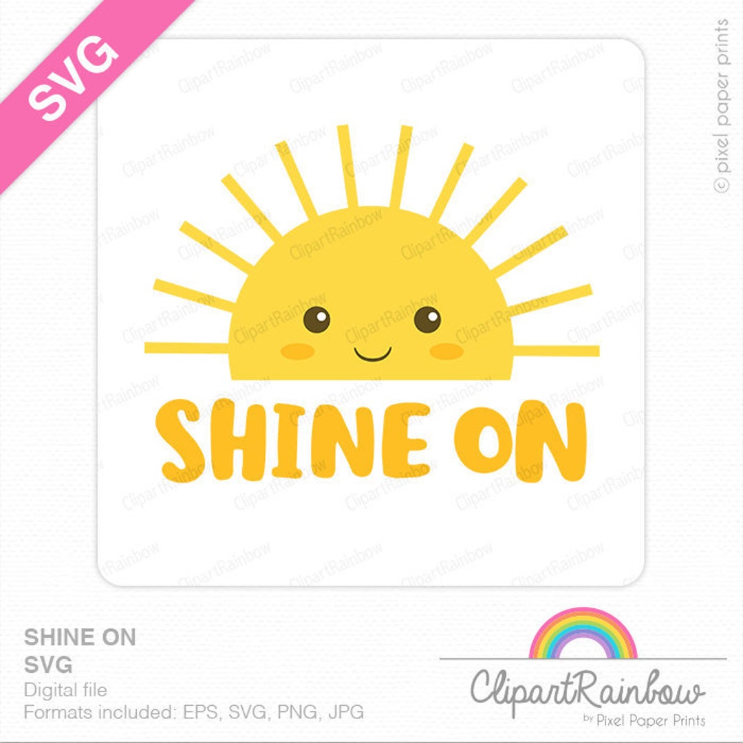 Shine on - Sun SVG - Sun Clipart Cut Files Digital - Cute Sun - Instant ...