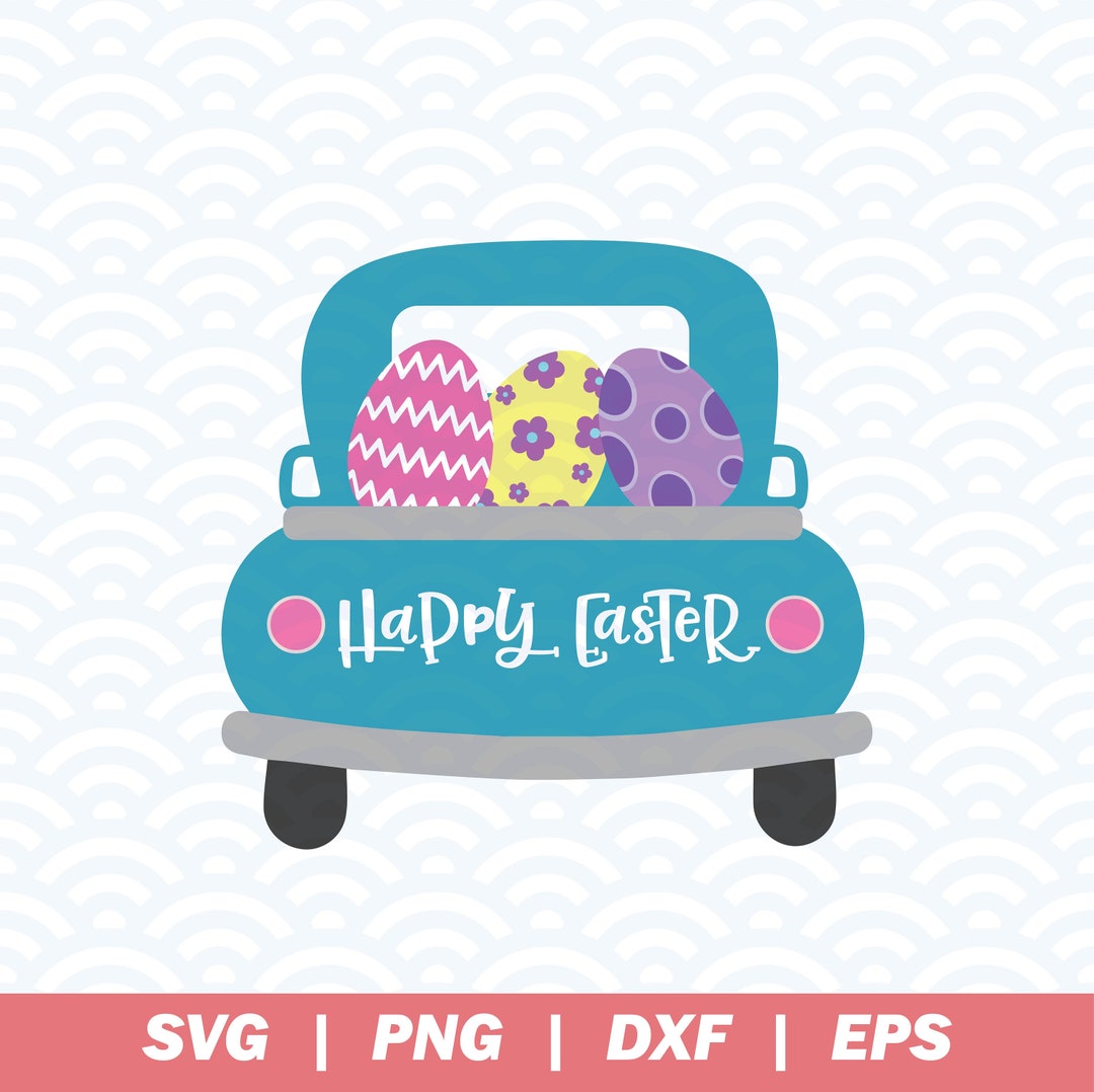 Easter Truck SVG, Easter Svg, Easter Bunny Truck, Easter Eggs Svg ...