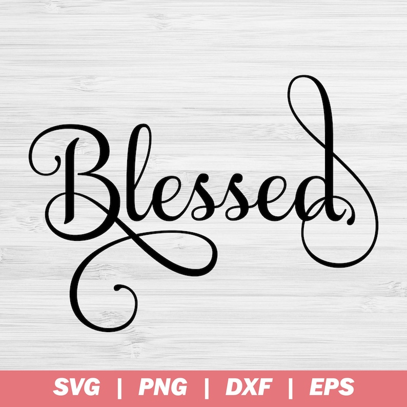 Blessed Svg, Blessed Png, Faith Svg, Jesus Svg, Christian Svg, Svg ...