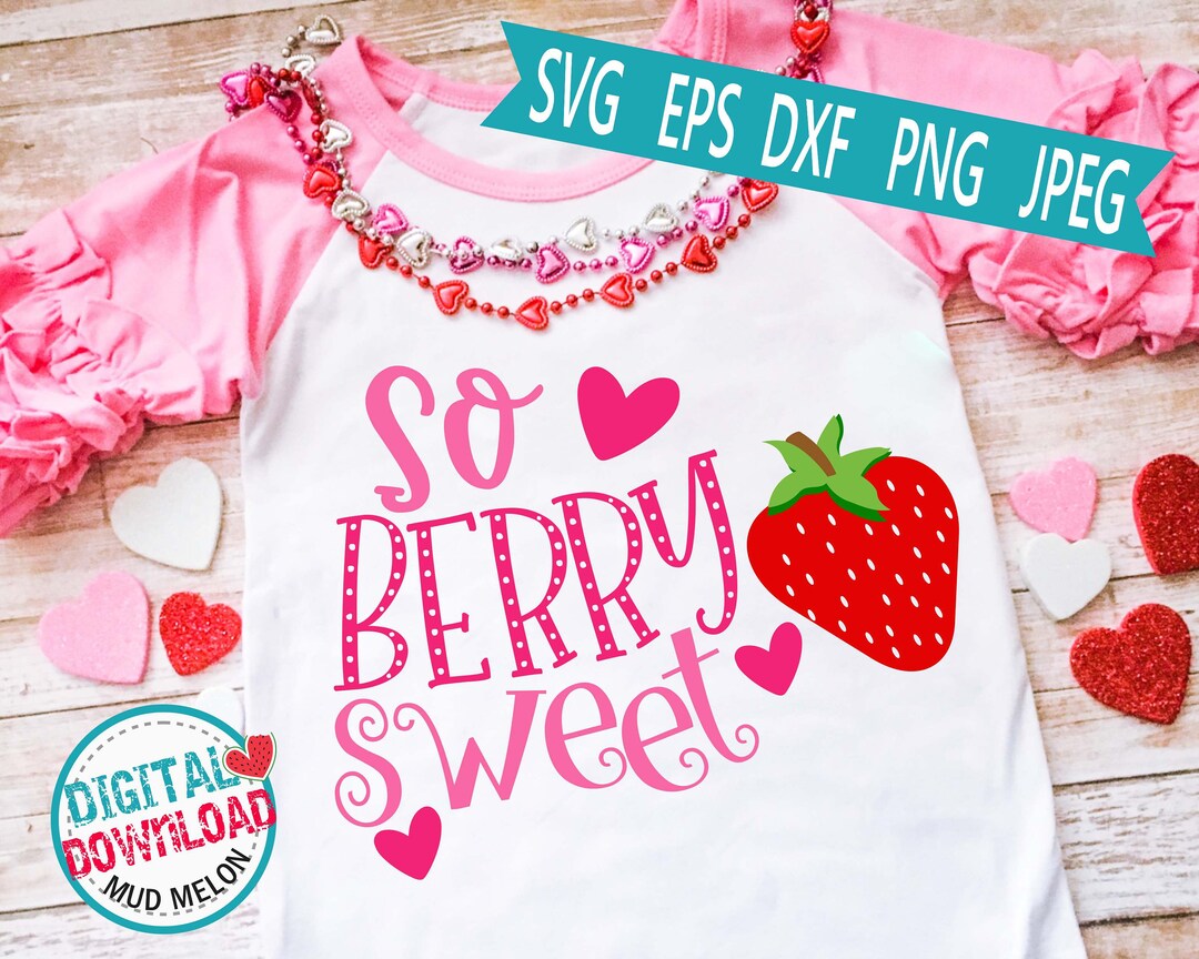 So Berry Sweet Svg Eps Dxf Png Cut File. Valentine's SVG - Etsy