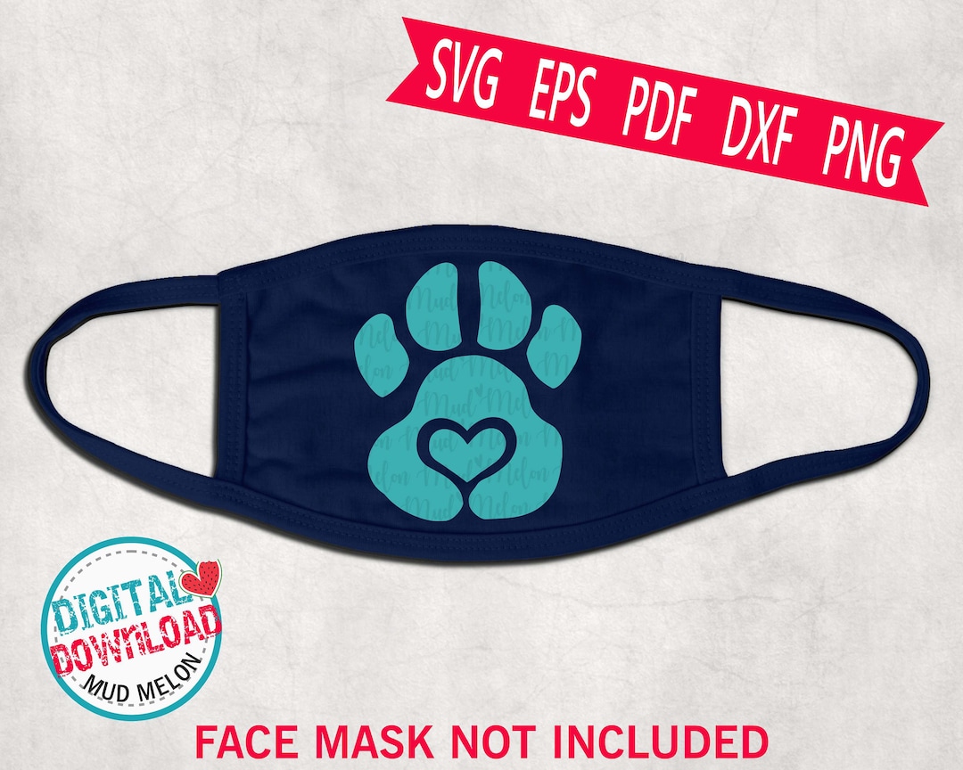 Paw Print SVG Face Mask Design. Animal Paw Print SVG Cut File and ...