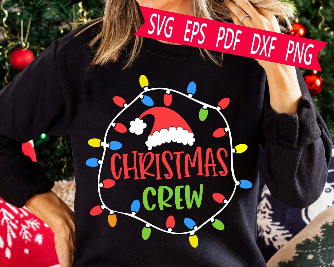 Christmas Crew Svg Eps Dxf Png Cut File. Team Shirts Svg Design ...