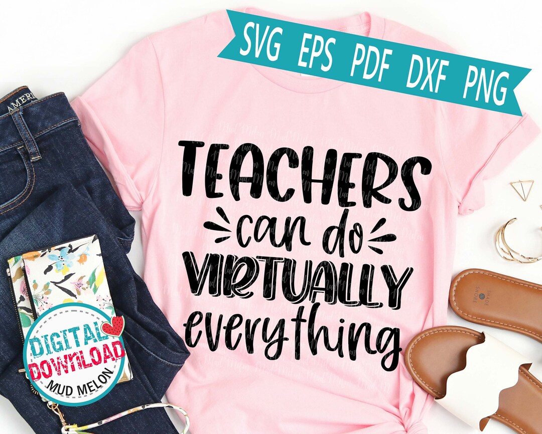Teachers Can Virtually Do Anything SVG, Online Teacher Shirt Design ...