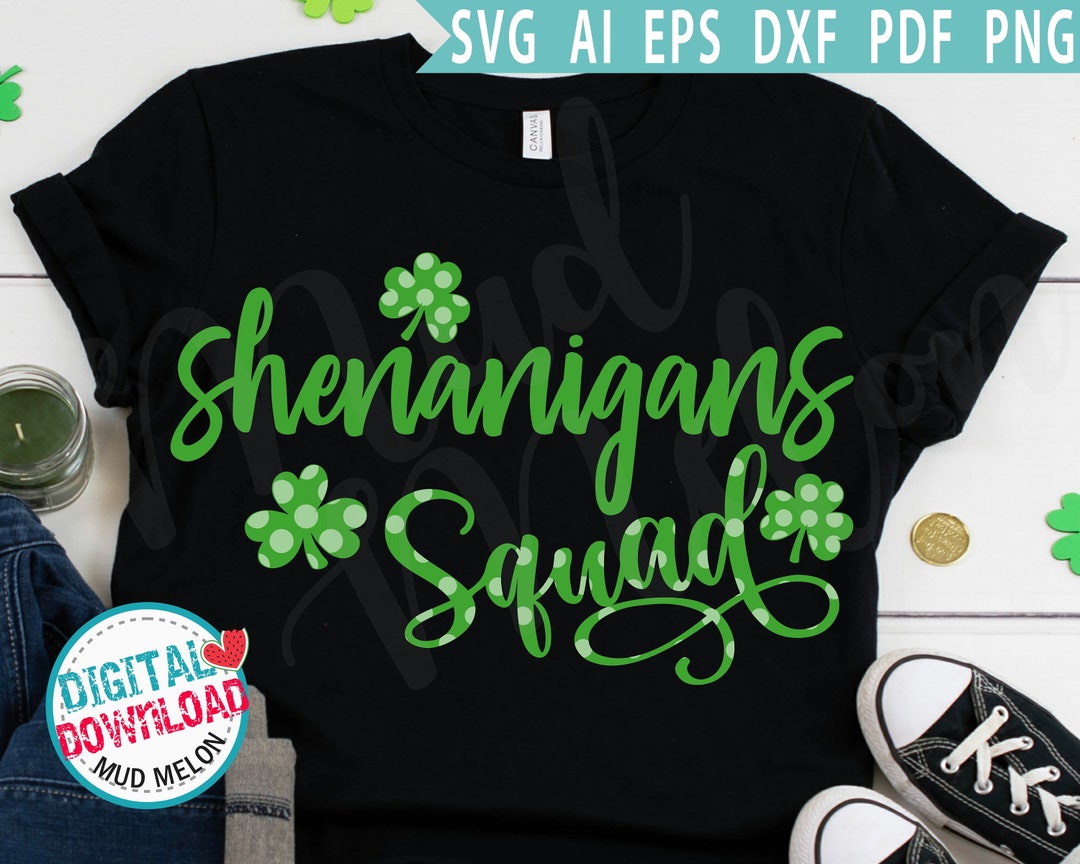 Shenanigans Squad Svg Eps Dxf Png Cut File. St. Patricks Day - Etsy