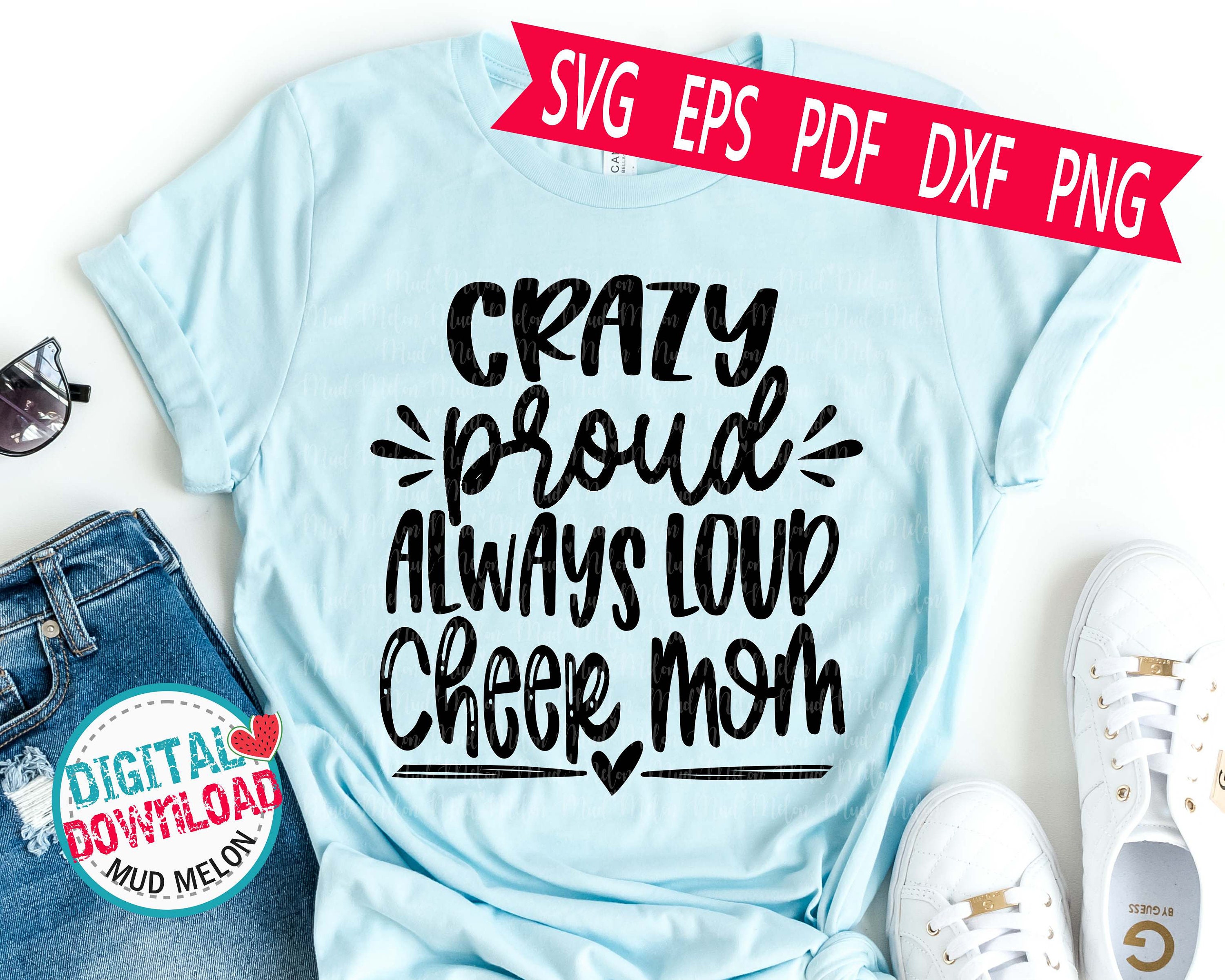 Crazy Proud Always Loud Cheer Mom Svg Eps Dxf Png Jpeg Pdf Cut Etsy