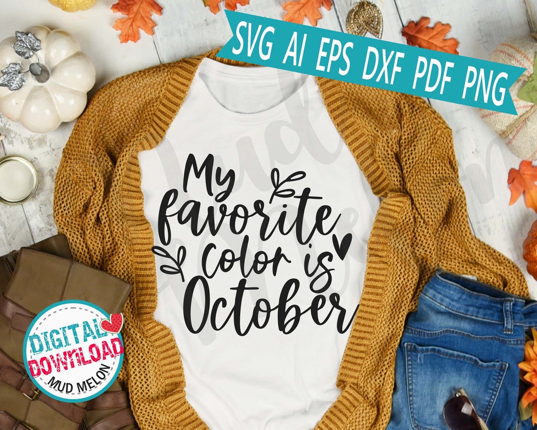 My Favorite Color is October SVG - Add Some Autumn Charm to Your Crafts ...