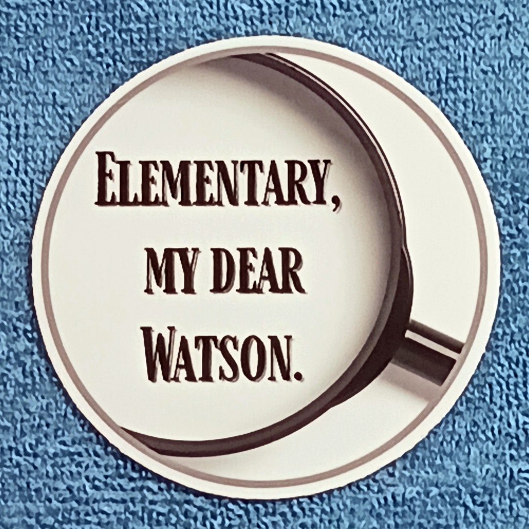 WHOSAIDTHAT Sticker/decal - Elementary, My Dear Watson - Sherlock ...