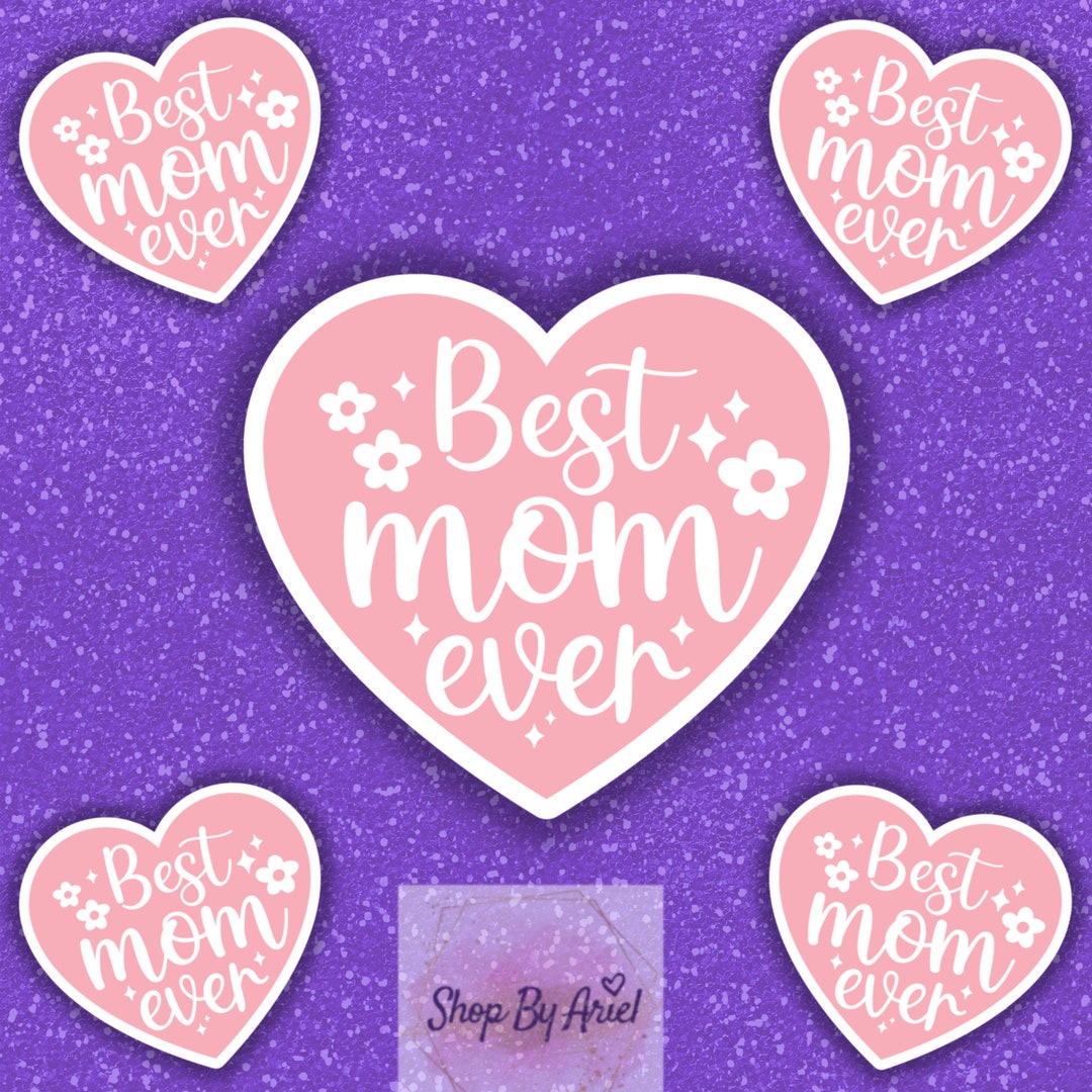 Best Mom Ever Sticker sticker Decal Mother's Day Mom Mama Laptop Decal ...