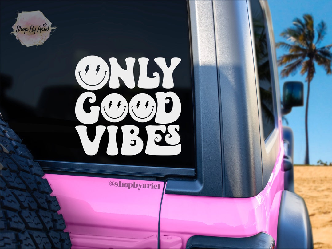 Only Good Vibes Decal, Car Decal,sticker, Car Decal for Women, Decal ...
