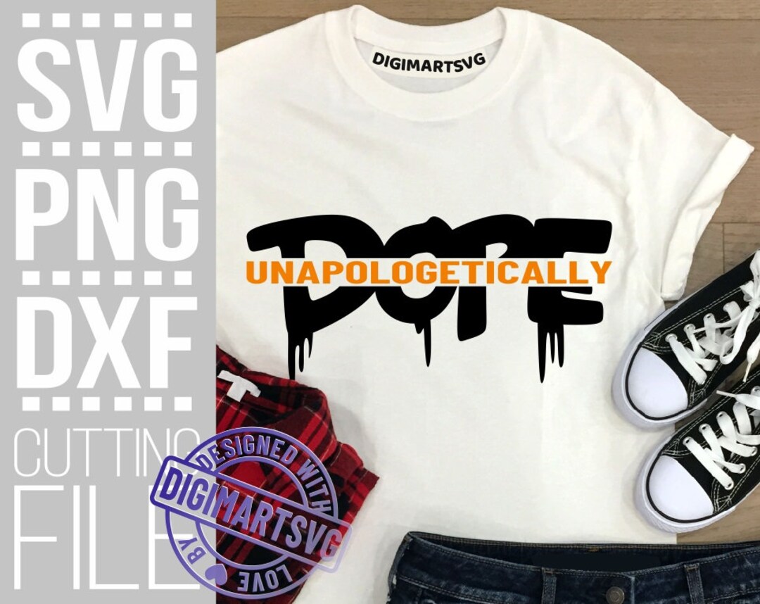 Unapologetically Dope Svg, Dripping Svg, Melanin, Black History, Black ...