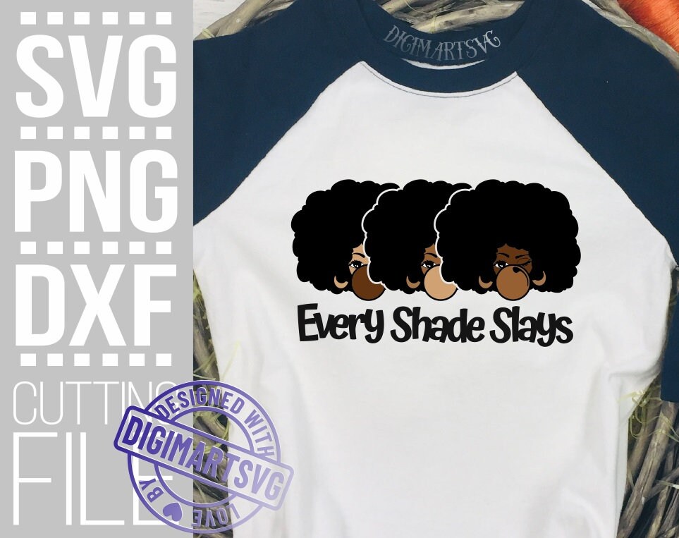 Every Shade Slays Svg, Melanin Svg, Natural Hair Svg, African American ...