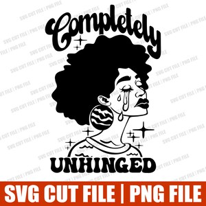 Completely Unhinged Svg File, Trendy Vintage Retro Housewife Funny ...