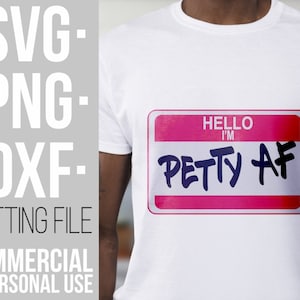 Hello I'm Petty Af Svg, Name Badge Svg, Name Tag SVG, Hello Svg, Custom ...