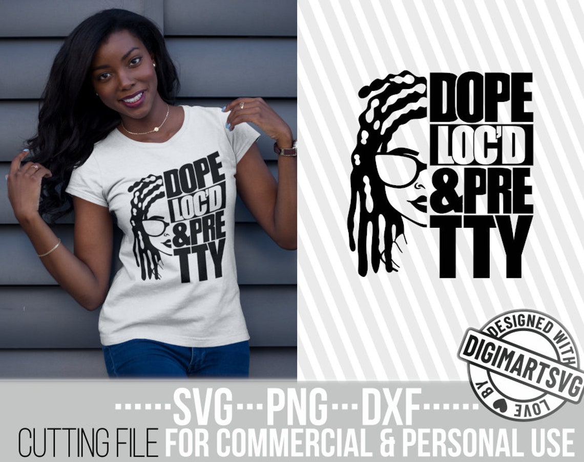 Dope Loc'd and Pretty Svg Dreadlocks Svg Locs Svg - Etsy
