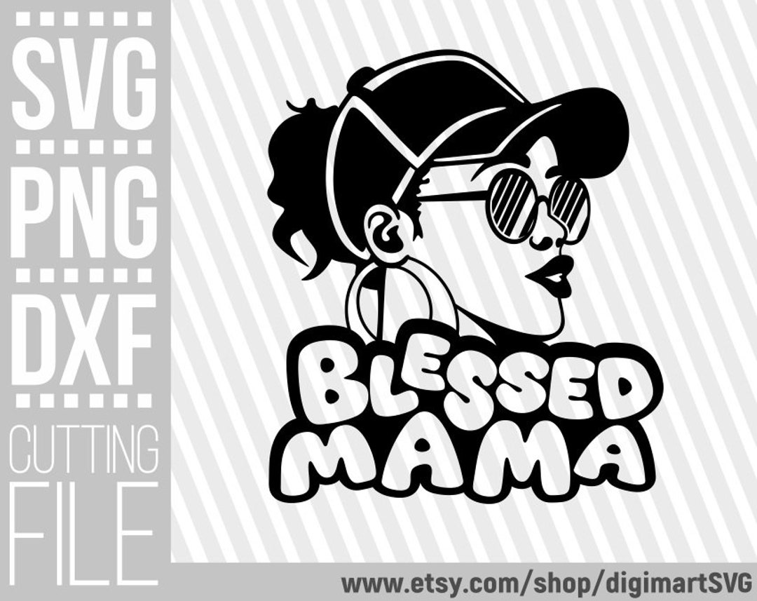 Blessed Mama Svg Wife Mom Boss Svg Mothers Day Svg Black Queen Svg