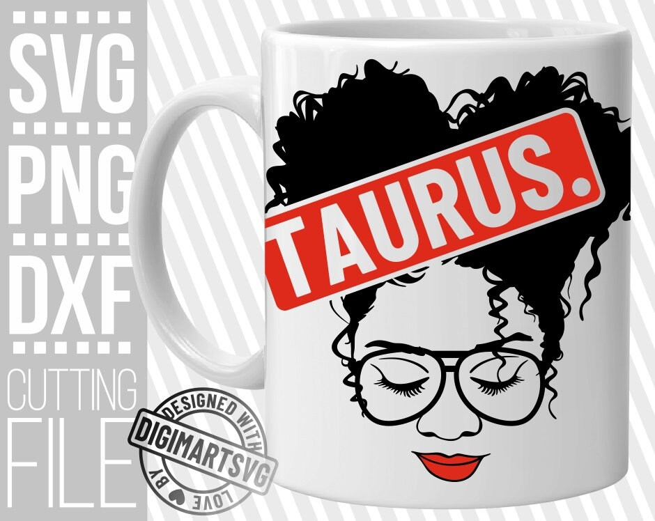Taurus Zodiac Sign Svg Horoscope Svg Black Girl Magic Messy - Etsy