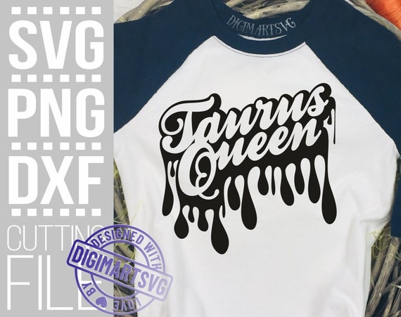 Taurus Queen svg Zodiac Sign svg Horoscope Dripping words | Etsy