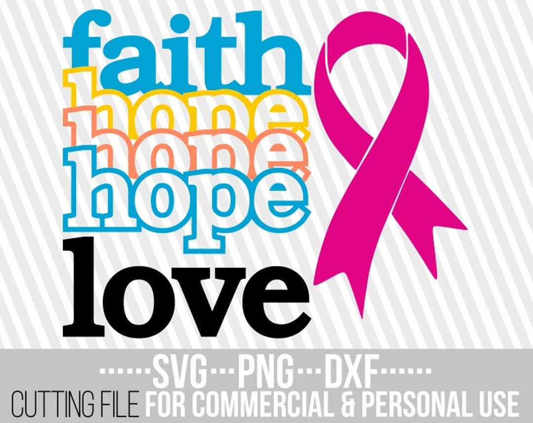 Faith Hope Love Svg, Breast Cancer,pink Ribbon Svg, Cancer Survivor Svg ...