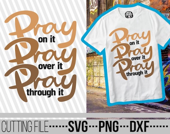 Pray on It Svg Pray Over It Svg Religious Quote Svg - Etsy