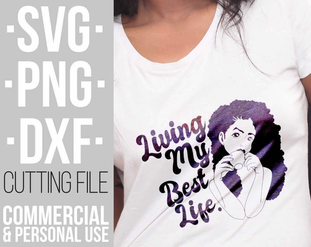 Living My Best Life Svg Black Woman Svg Sexy Lady With Cup Etsy