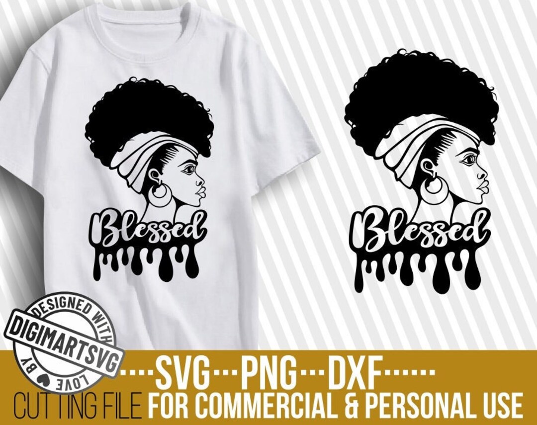 Blessed Svg, Dripping Svg, Afro Woman in Bandana Svg, African American ...