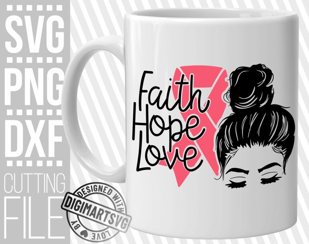 Faith Hope Love Svg, Breast Cancer, Pink Ribbon, Awareness Ribbon ...
