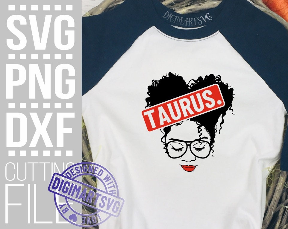 Taurus Zodiac Sign Svg Horoscope Svg Black Girl Magic Messy - Etsy