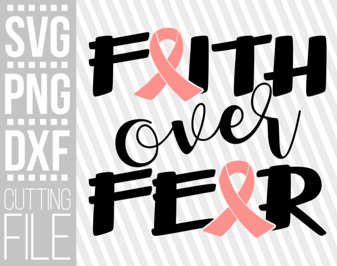 Faith Over Fear Svg, Breast Cancer,pink Ribbon Svg, Awareness Ribbon ...