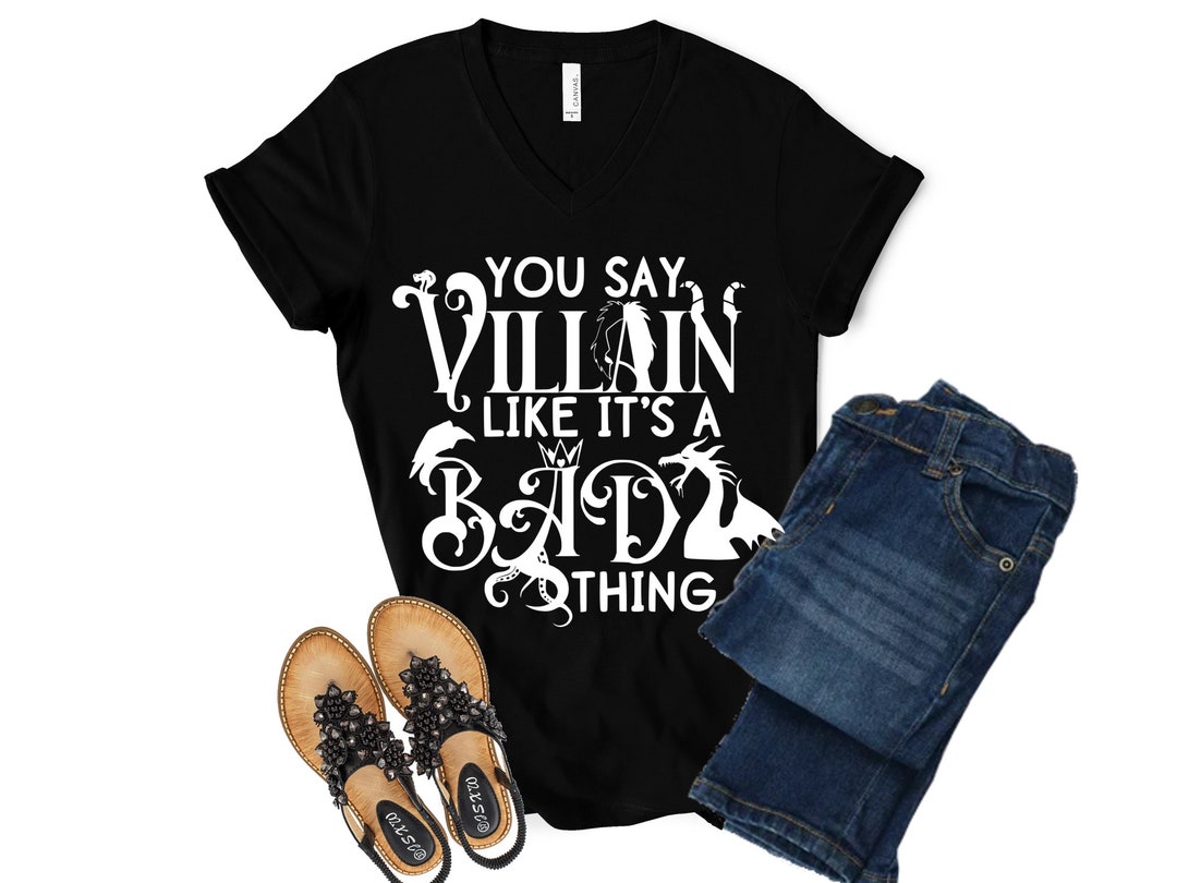You Say Villain Like It's A Bad Thing V-neck Shirt, Villain V-neck ...