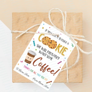 EDITABLE If You Give A Teacher A Cookie Gift Tag, Teacher Appreciation ...