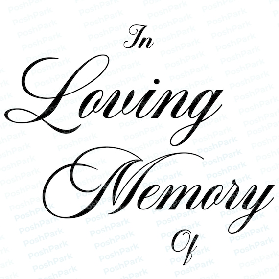 In Loving Memory Words In Loving Memory: A Legacy Project Lorne