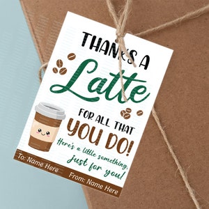 EDITABLE Thanks a Latte Gift Tag, Thank You Teacher Gift Tag ...