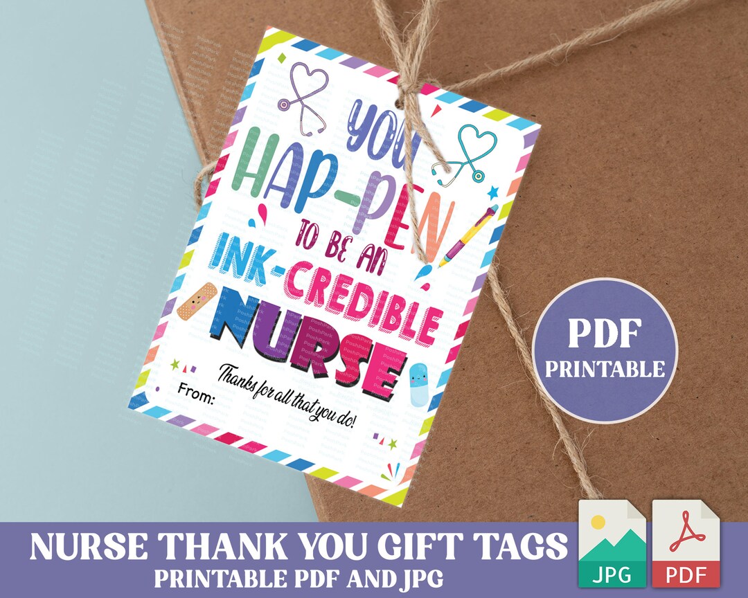 Thank You Nurse Tag, Printable PDF You Happen to Be Ink-credible Nurse ...