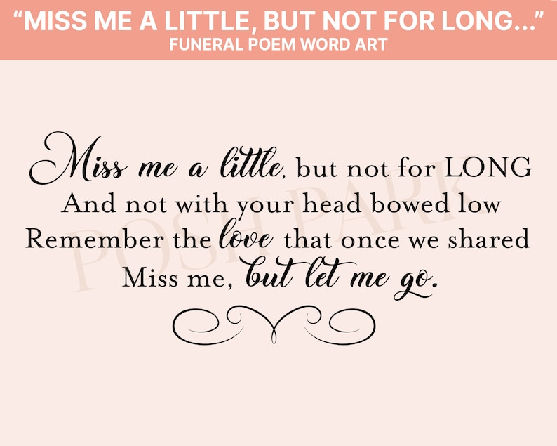 Funeral Program Poem Word Art, Miss Me A Little but Not for Long Pre ...