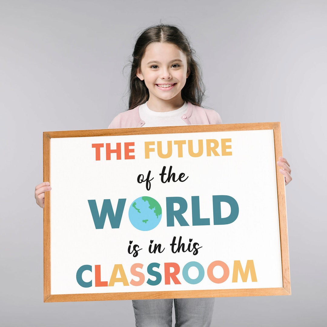 Classroom Quotes Printable, the Future of the World is in This ...