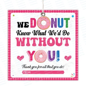 Printable We Donut Know What We'd Do Without You Tag, PDF Teacher ...