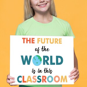 Classroom Quotes Printable, the Future of the World is in This ...