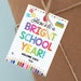 PRINTABLE PDF Bright School Year Gift Tag, Colorful Back to School Tags ...