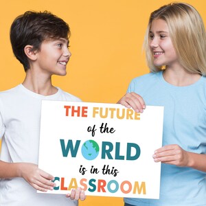 Classroom Quotes Printable, the Future of the World is in This ...