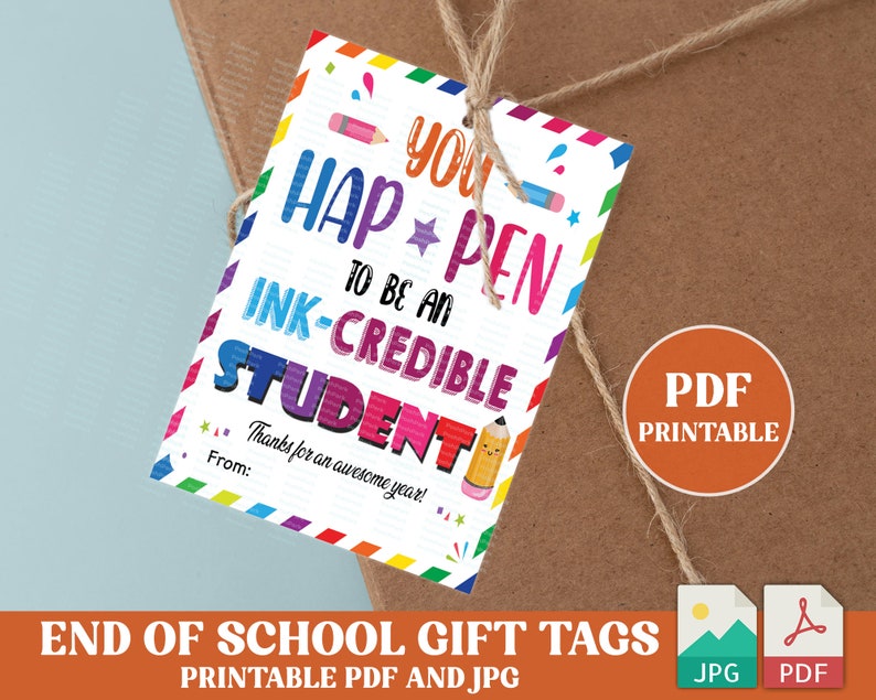 Printable PDF You Happen to Be Ink-credible Student Gift Tags, Student ...