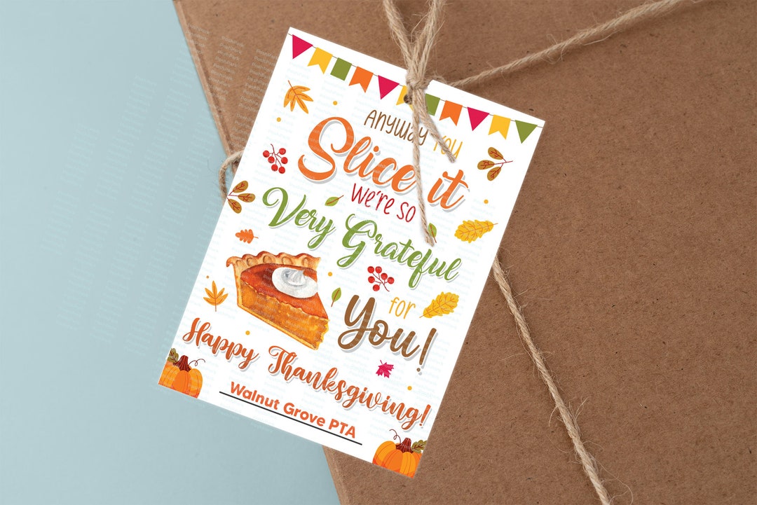Any Way You Slice It Tags, Editable Thanksgiving Gift Tags Pumpkin Pie ...