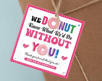 Donut Printable Labels / Gift Tags 'I Donut Know What I'd Do Without ...