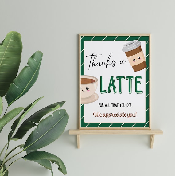 Thanks A Latte Printable Sign PDF, Nurse Staff Teacher Appreciation ...