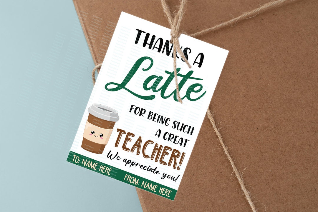 EDITABLE Thanks a Latte Teacher Tag, Thank You Teacher Tag, Coffee ...