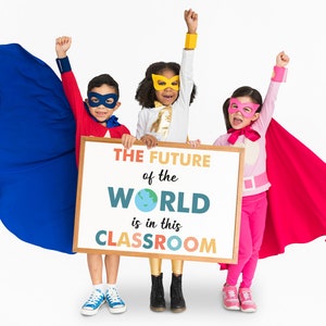 Classroom Quotes Printable, the Future of the World is in This ...