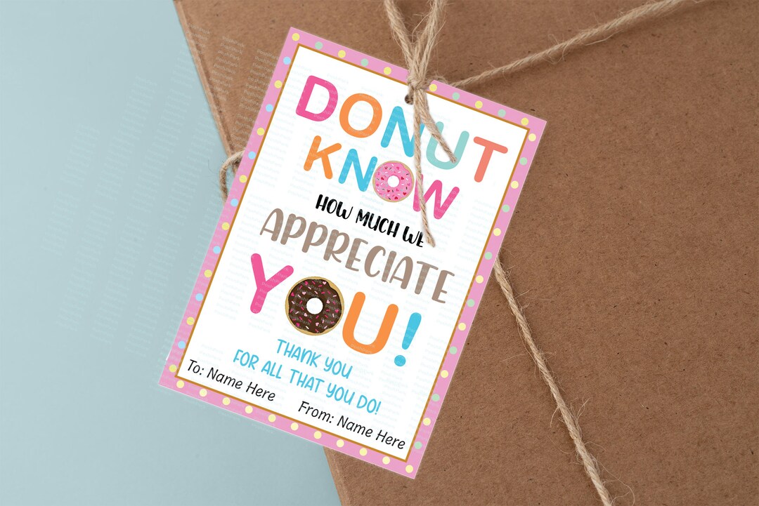 EDITABLE Staff Teacher Appreciation Gift Tag, Donut Know How Much We ...