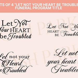 Sets of 4 Funeral Program Word Art Titles, Let Not Your Heart Be ...