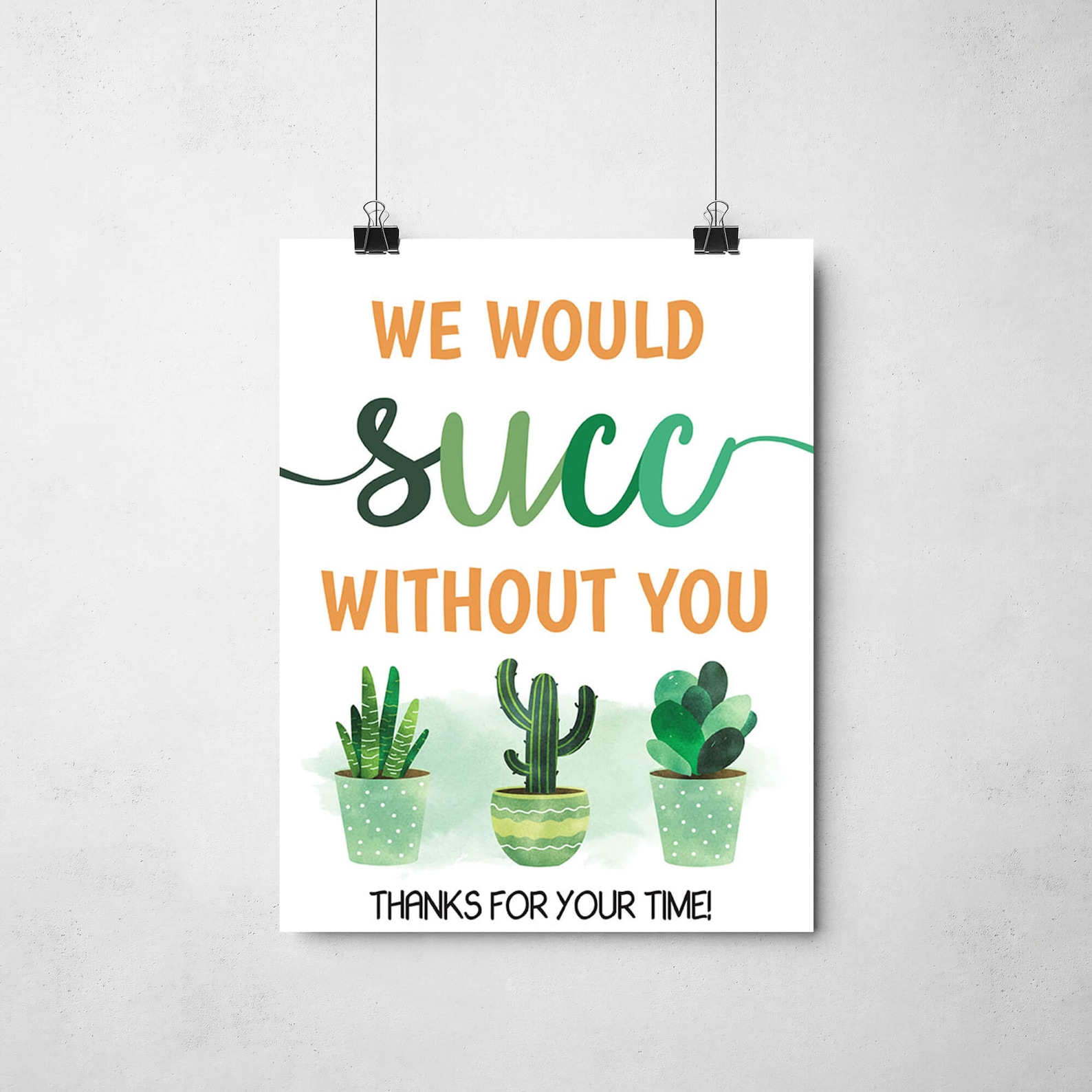 We Would Succ Without You Printable Sign, Printable Teacher and Staff ...
